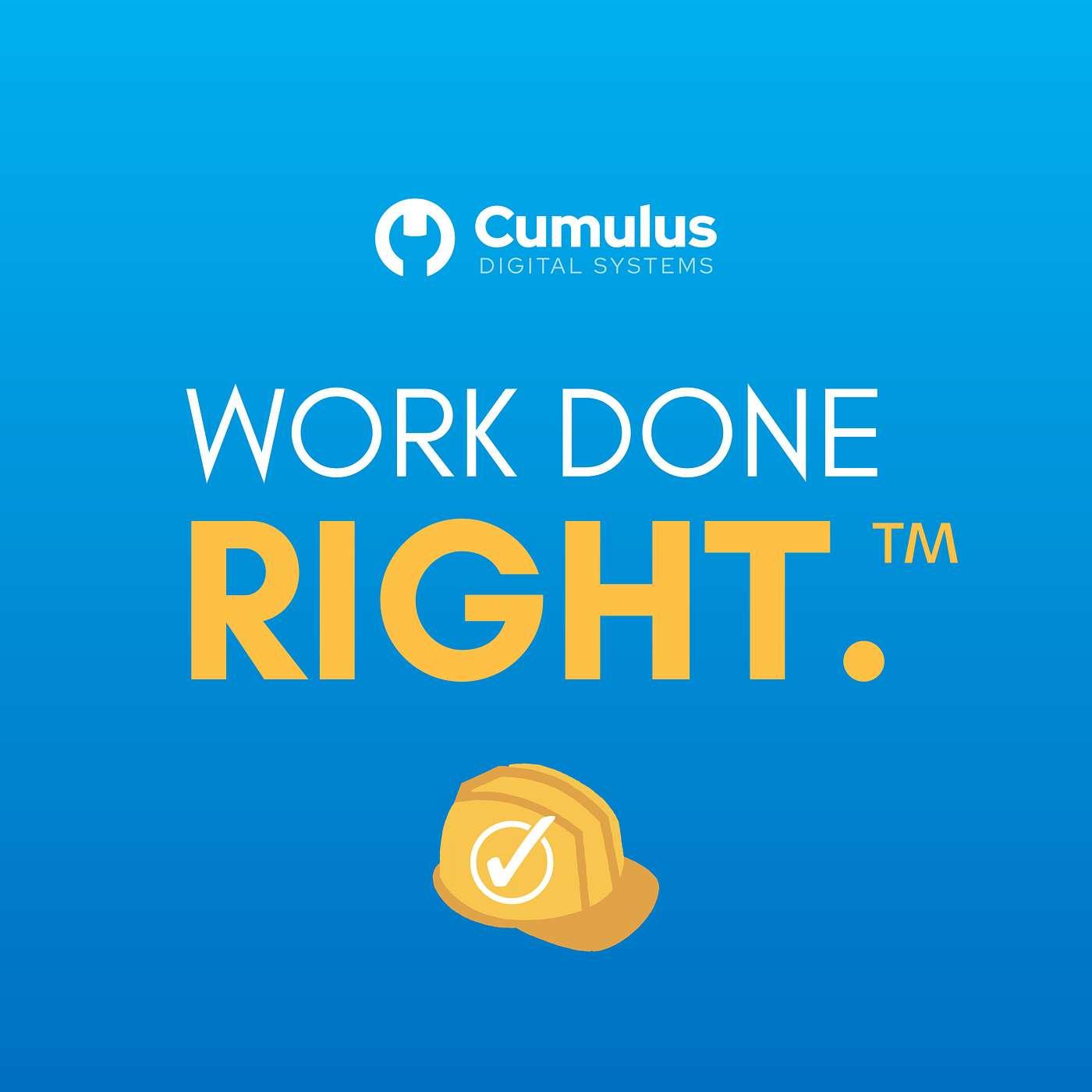 Work Done Right™ (podcast) - Cumulus Digital Systems | Listen Notes