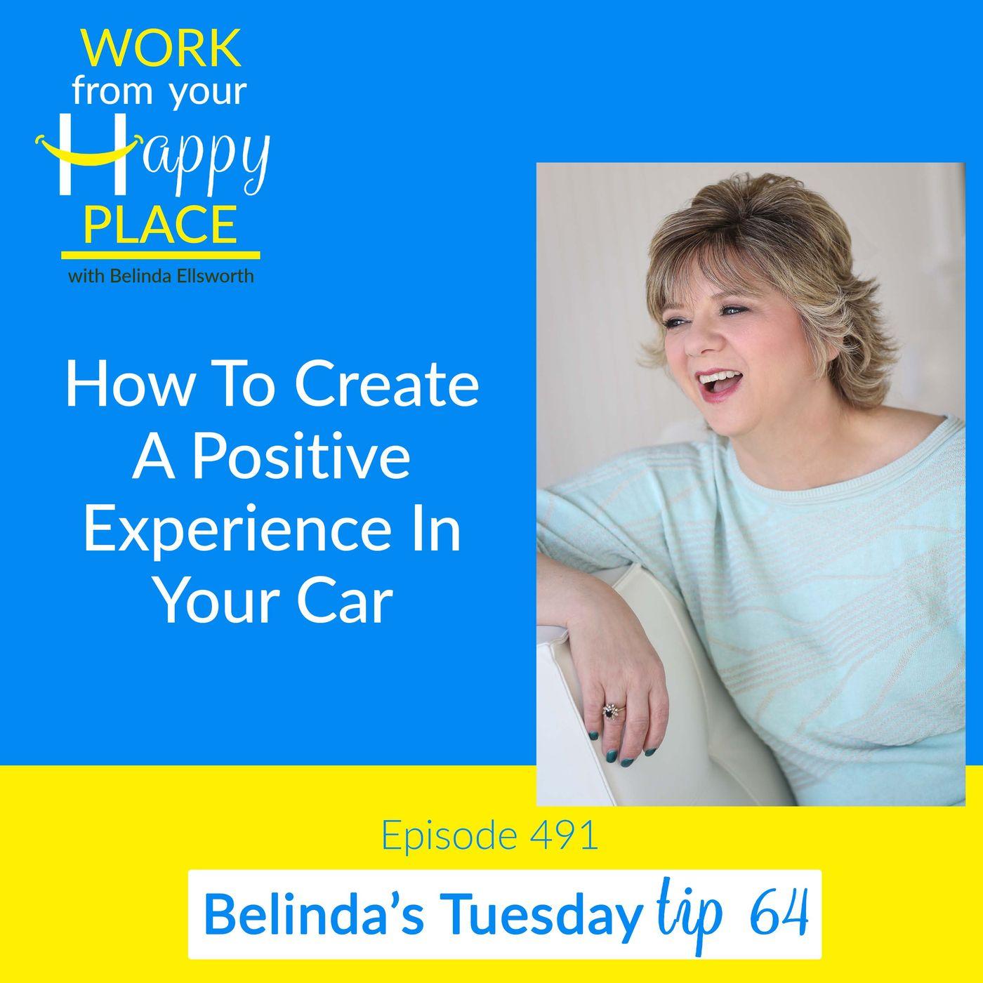 How To Create A Positive Experience In Your Car - Work From Your Happy ...
