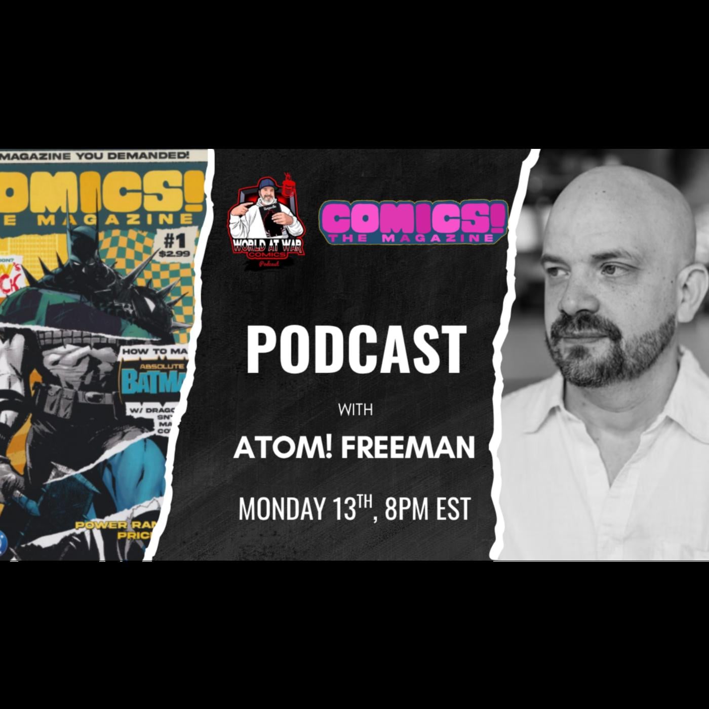 Atom! Freeman and Comics the Magazine! - World at War Comics (podcast ...