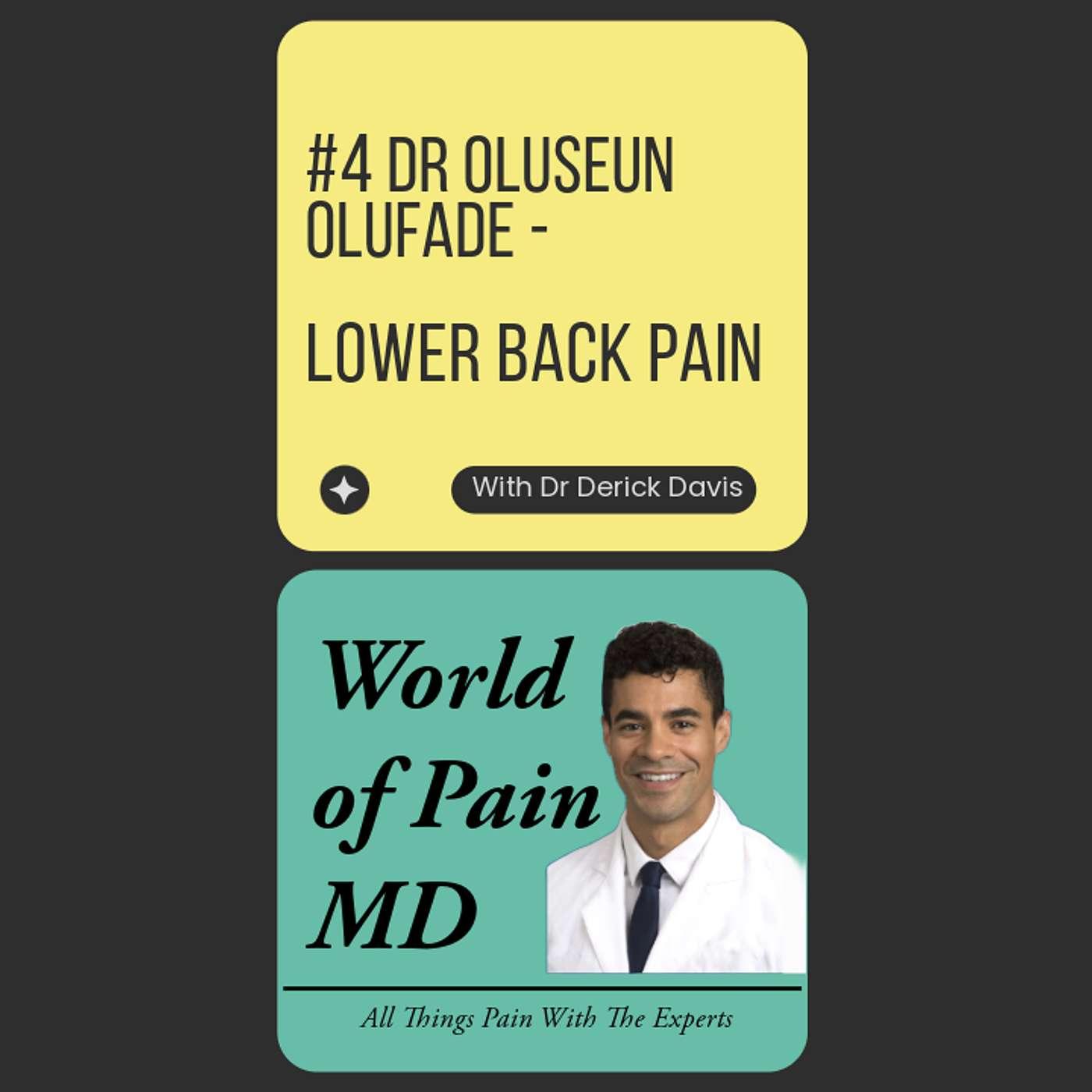 #4 Dr Oluseun Olufade - Lower Back Pain - World of Pain MD (podcast ...