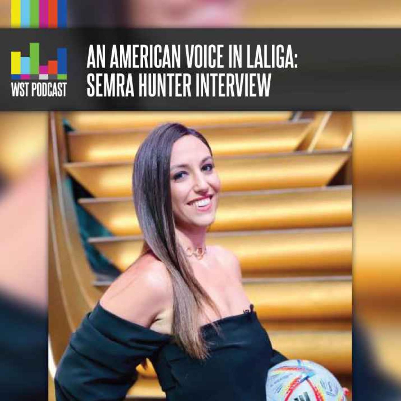 Semra Hunter interview: An American voice in LaLiga | Listen Notes