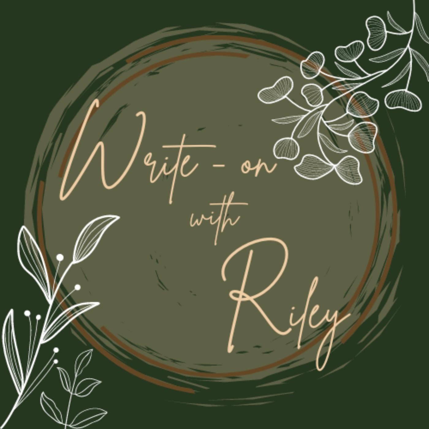 Write-on with Riley (podcast) - Riley Writes | Listen Notes