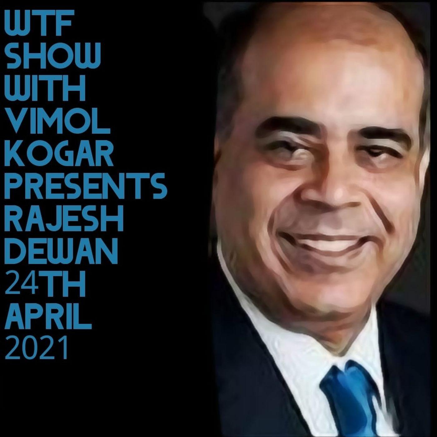 Wtf Show With Vimol Kogar Presents Rajesh Dewan S1 E26 24th April 2026 ...