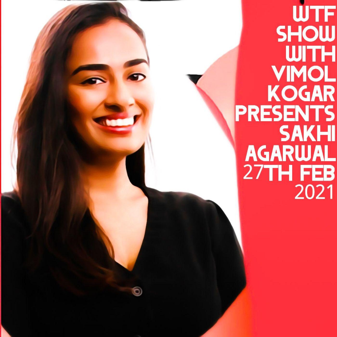 Wtf Show With Vimol Kogar Feat. Sakhi Agarwal S1 E18 27th Feb 2021 ...