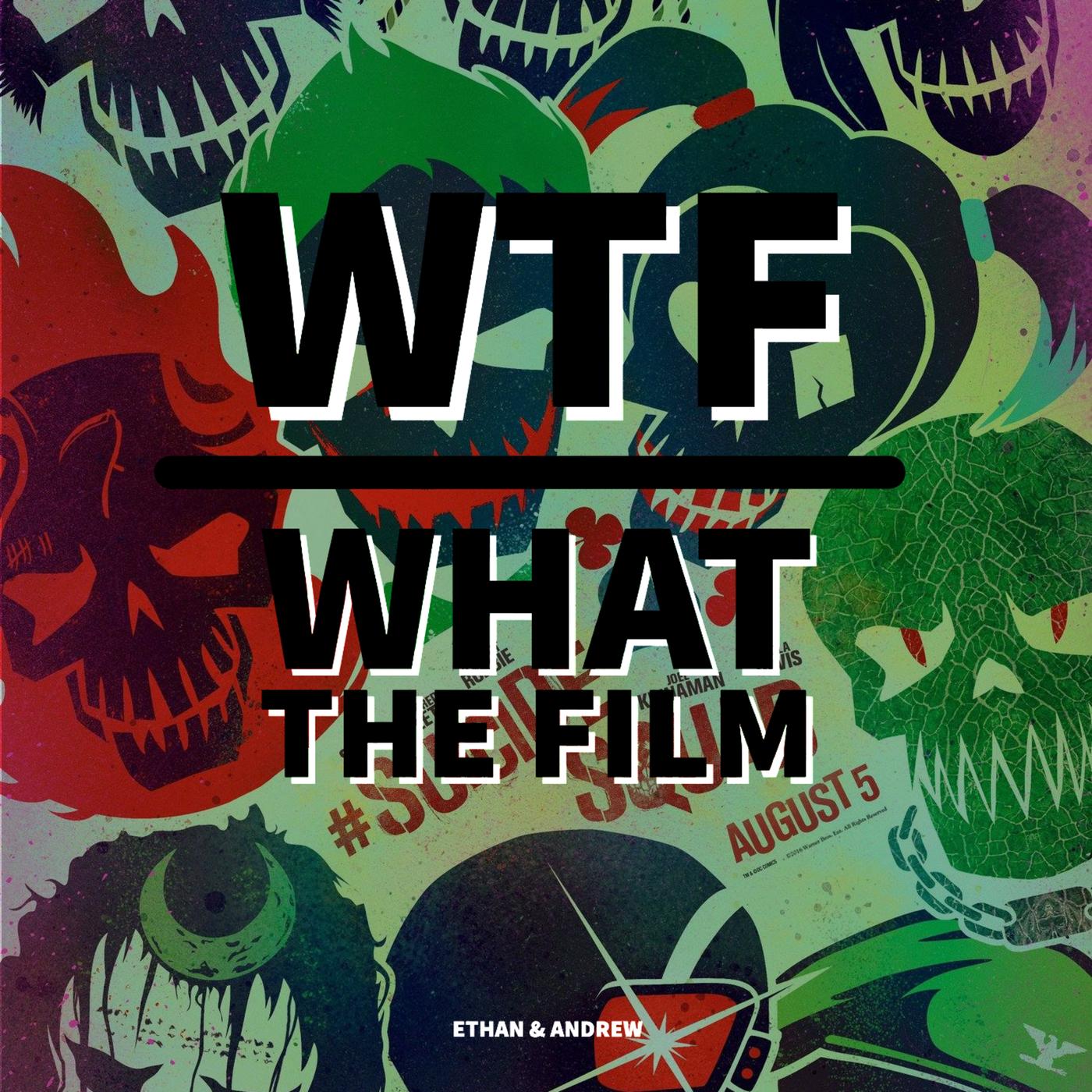 WTF What The Film (podcast) - WTF What The Film | Listen Notes
