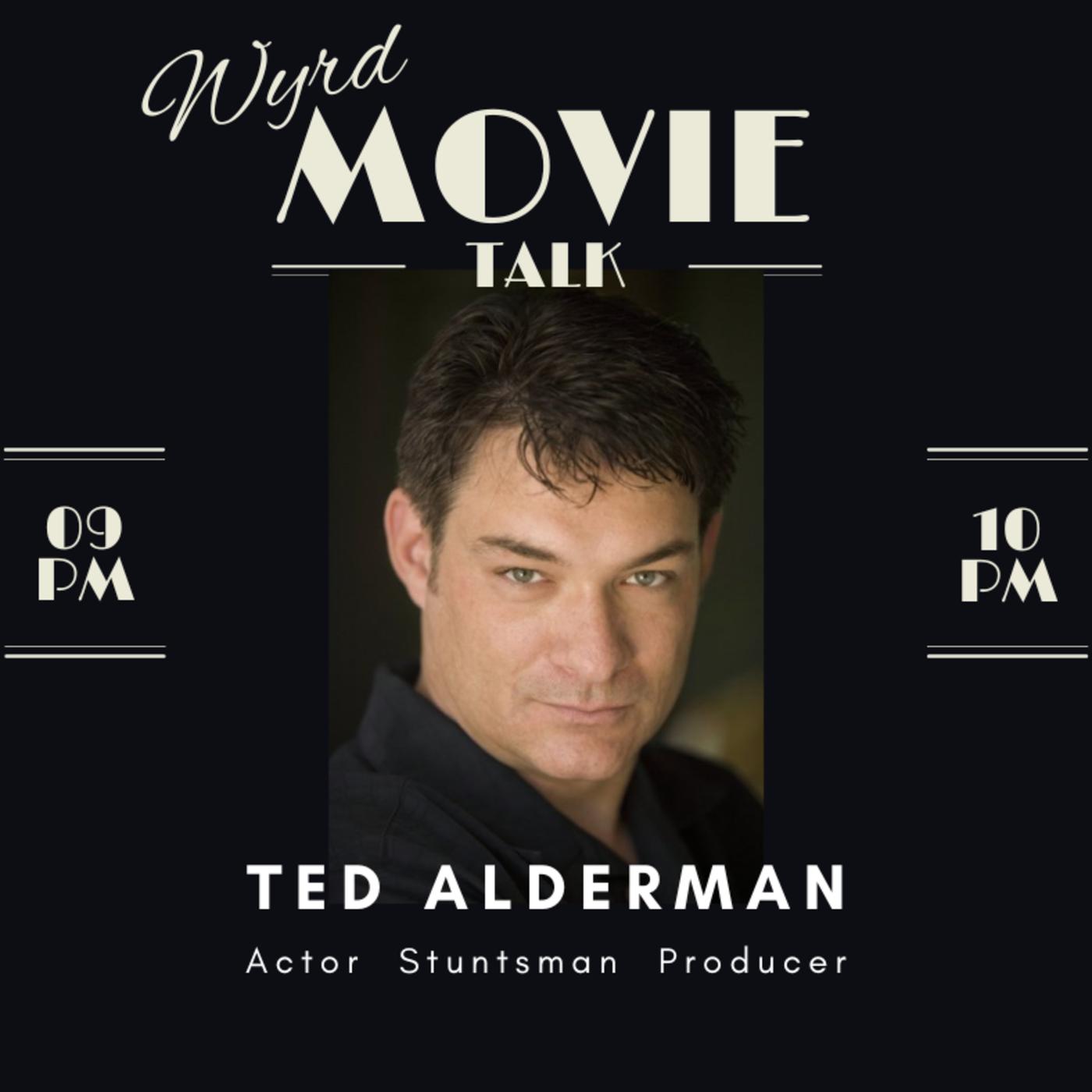 Ted Alderman, Stuntman, Actor, Producer [Wyrd Movie Talk] | Listen Notes