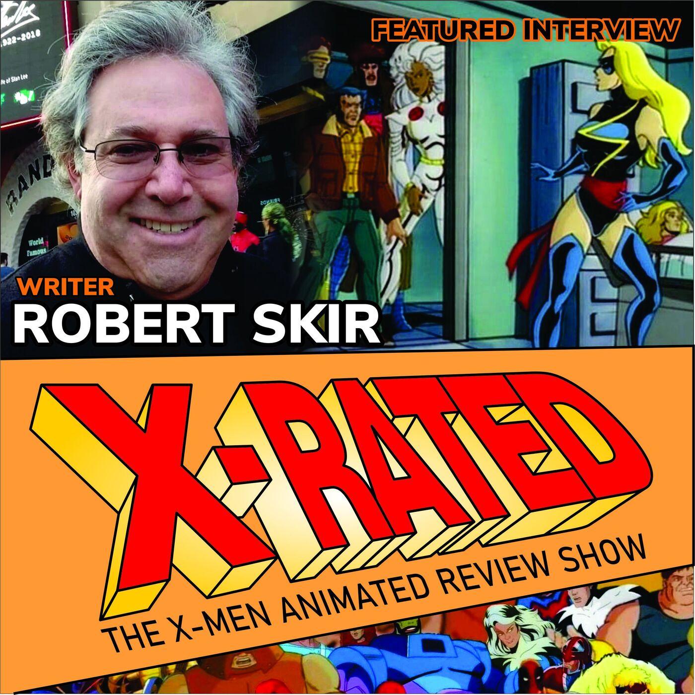 Interview with writer Robert N. Skir - X-Rated: The X-Men Animated ...
