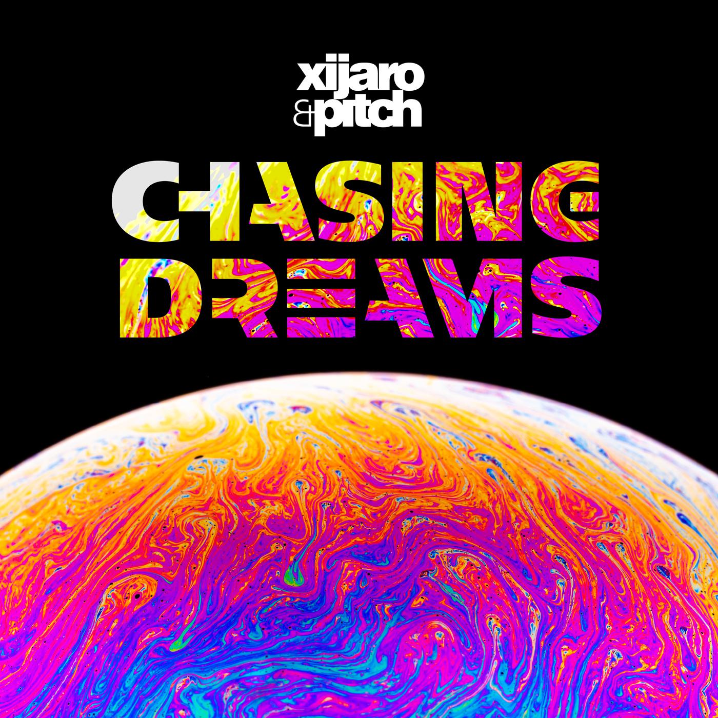 XiJaro & Pitch pres. Chasing Dreams (podcast) - XiJaro & Pitch | Listen ...