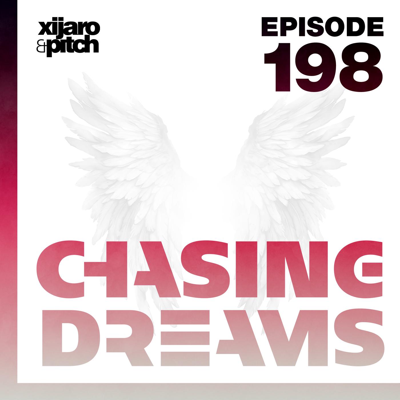 XiJaro & Pitch pres. Chasing Dreams 200 - XiJaro & Pitch pres. Chasing ...
