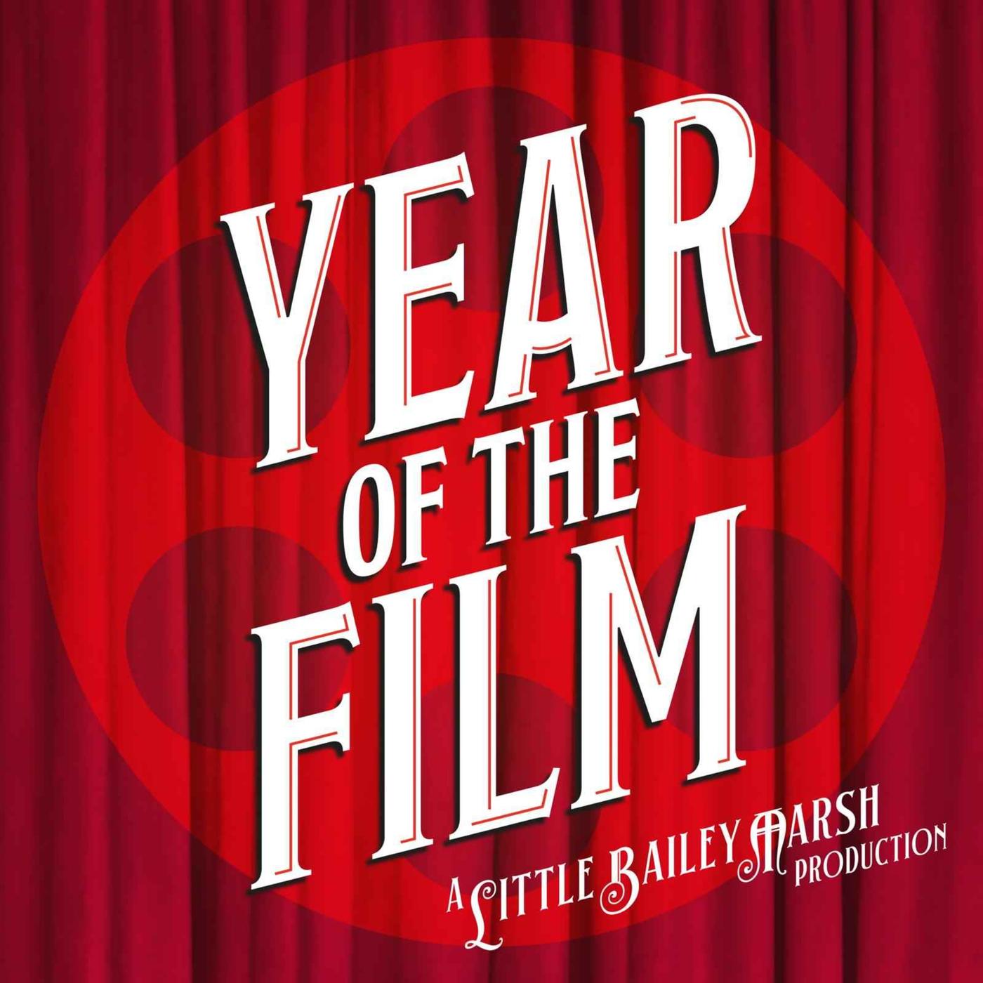 Year Of The Film (podcast) - Toby Little, Greg Marsh & Russell Bailey ...