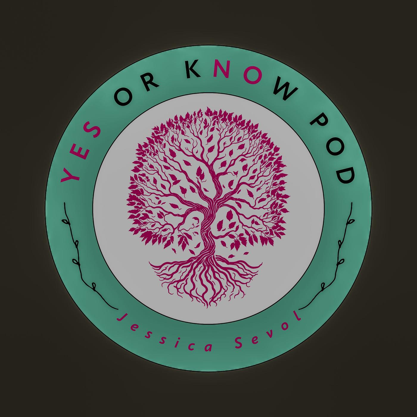 Yes or Know Podcast. Rooted in your own authority - Jessica Sevol ...