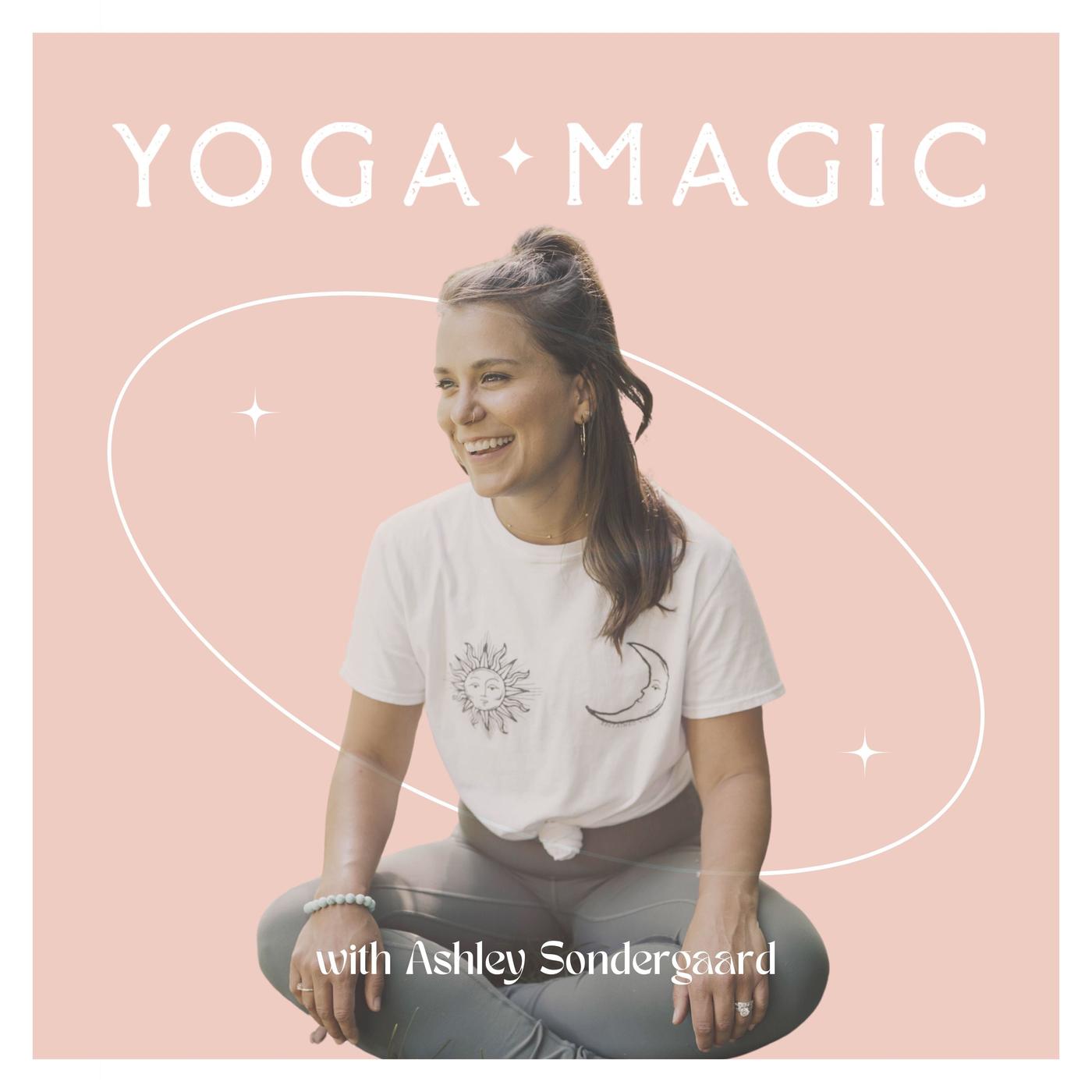 Yoga Magic (podcast) - Ashley Sondergaard | Listen Notes