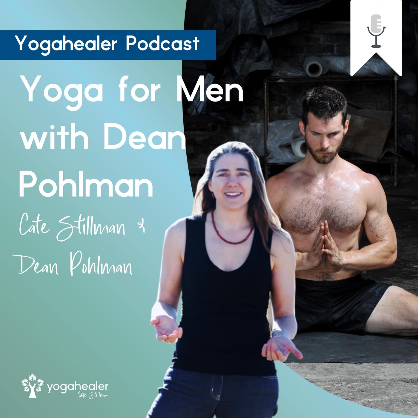 Yoga for Men with Dean Pohlman - Thrive with Cate Stillman Podcast ...