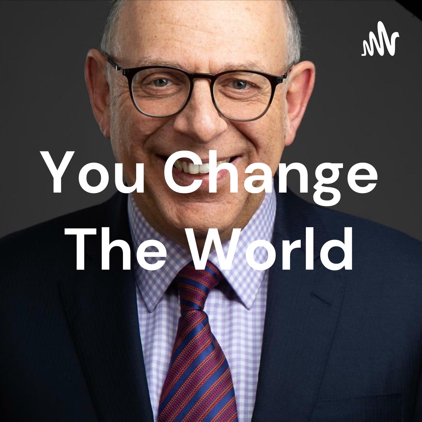 You Change the World with authentic talents - You Change The World ...