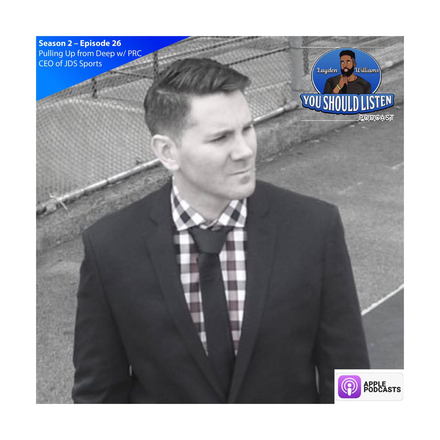 Pulling Up From Deep w/ PRC - You Should Listen with Layden (podcast ...