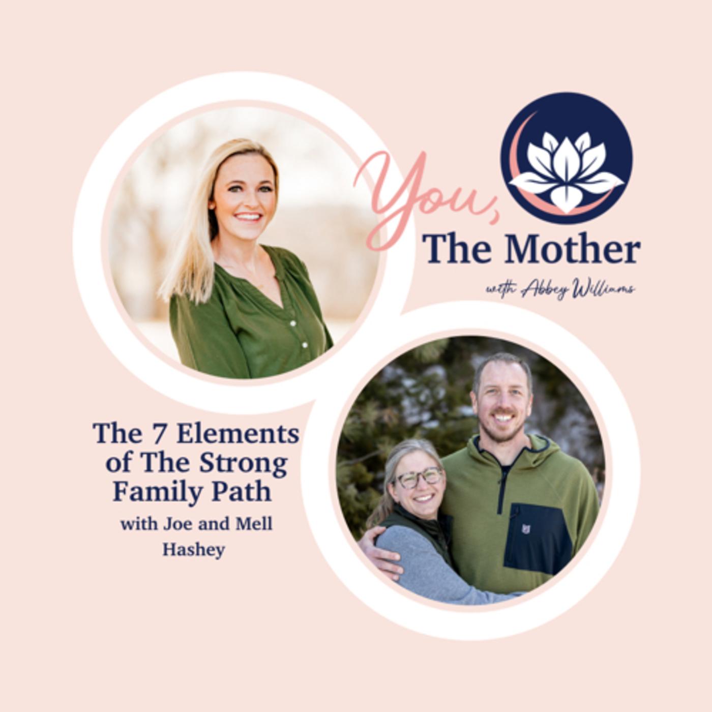 The 7 Elements of The Strong Family Path with Joe and Mell Hashey ...