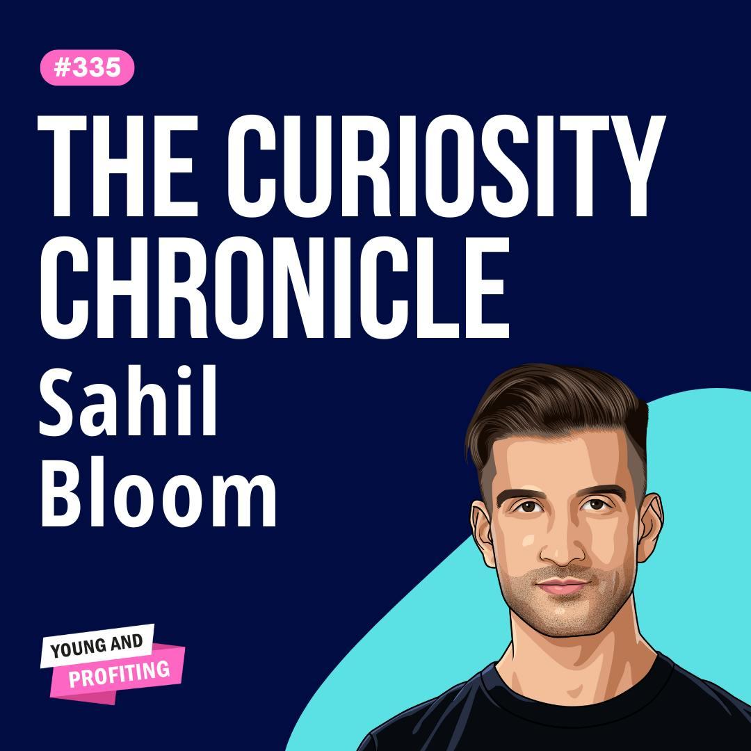 Sahil Bloom: The 5 Types of Wealth You Need to Design Your Dream Life ...
