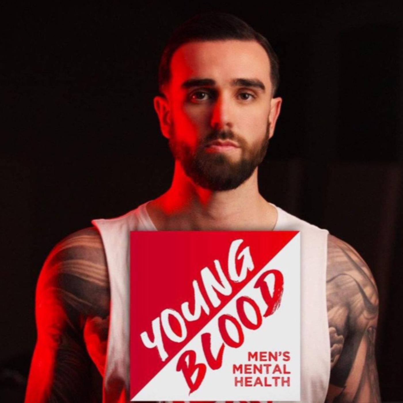 Young Blood - Men’s Mental Health (podcast) - Cal MacPherson | Listen Notes