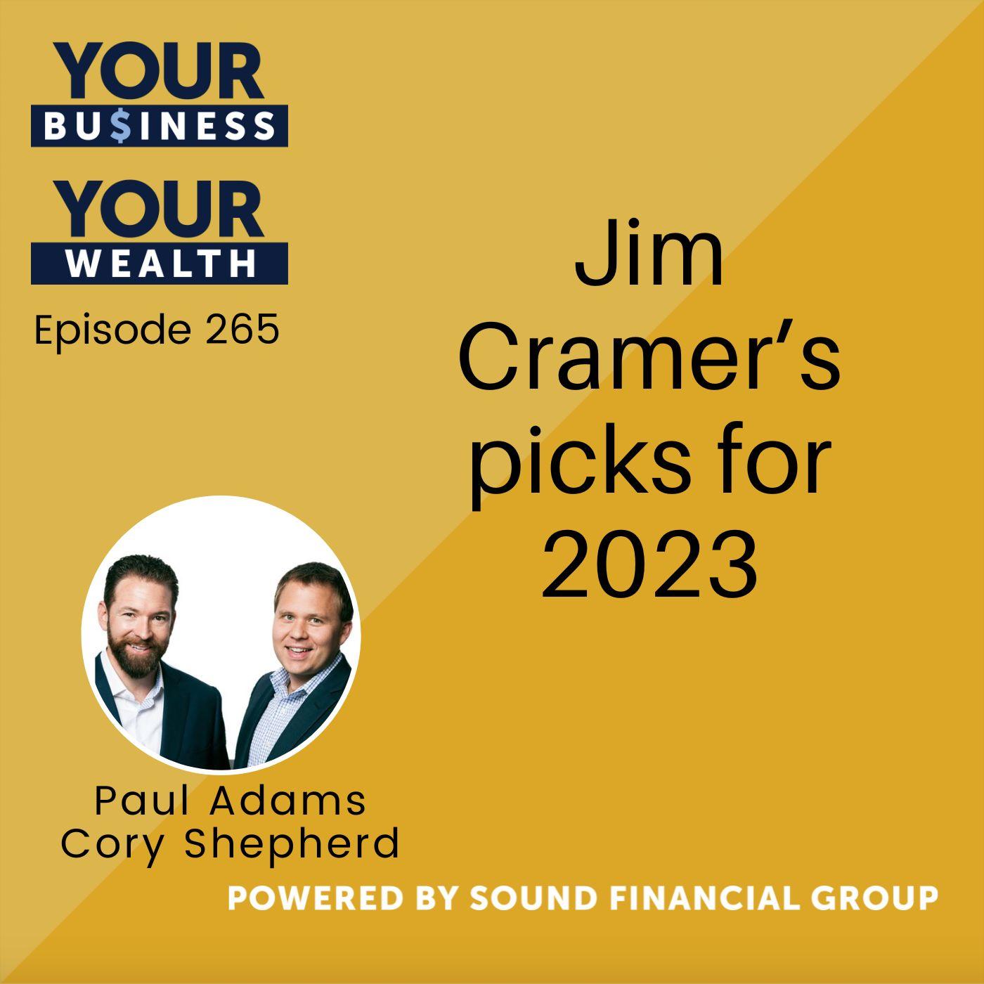265 - Jim Cramer’s picks for 2023 - Sound Financial Group (podcast ...