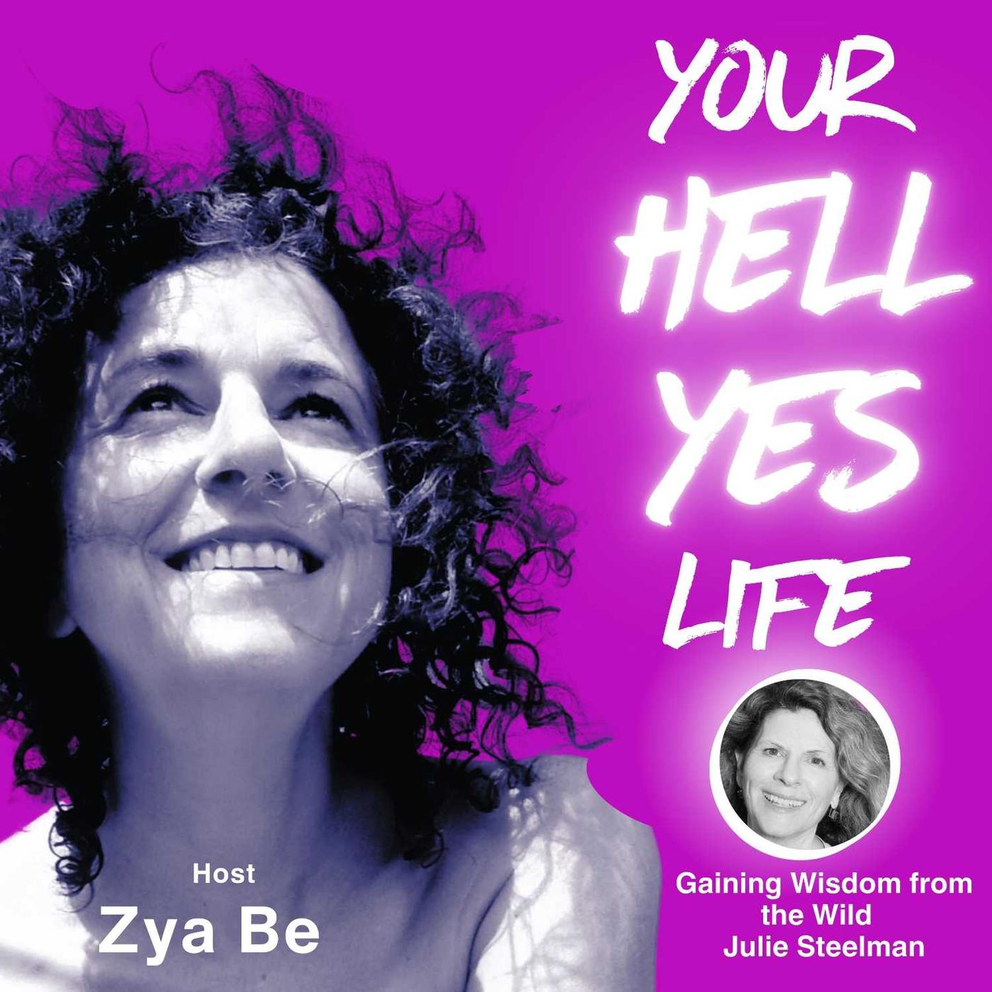 Hell Yes to Unraveling Fear with Julie Steelman - Your Hell Yes Life ...
