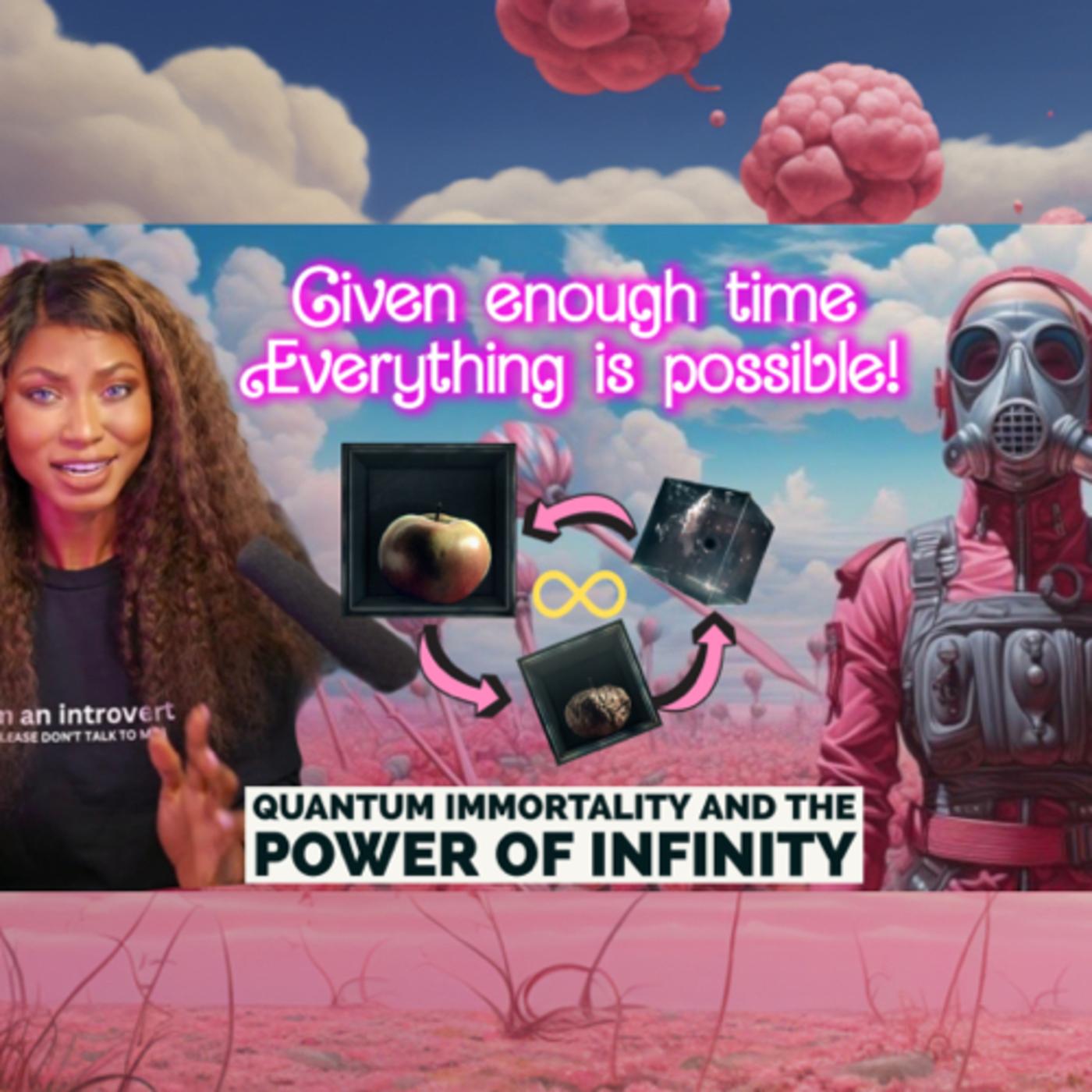 Quantum Immortality & The Power Of Infinity (Using a Materialist ...