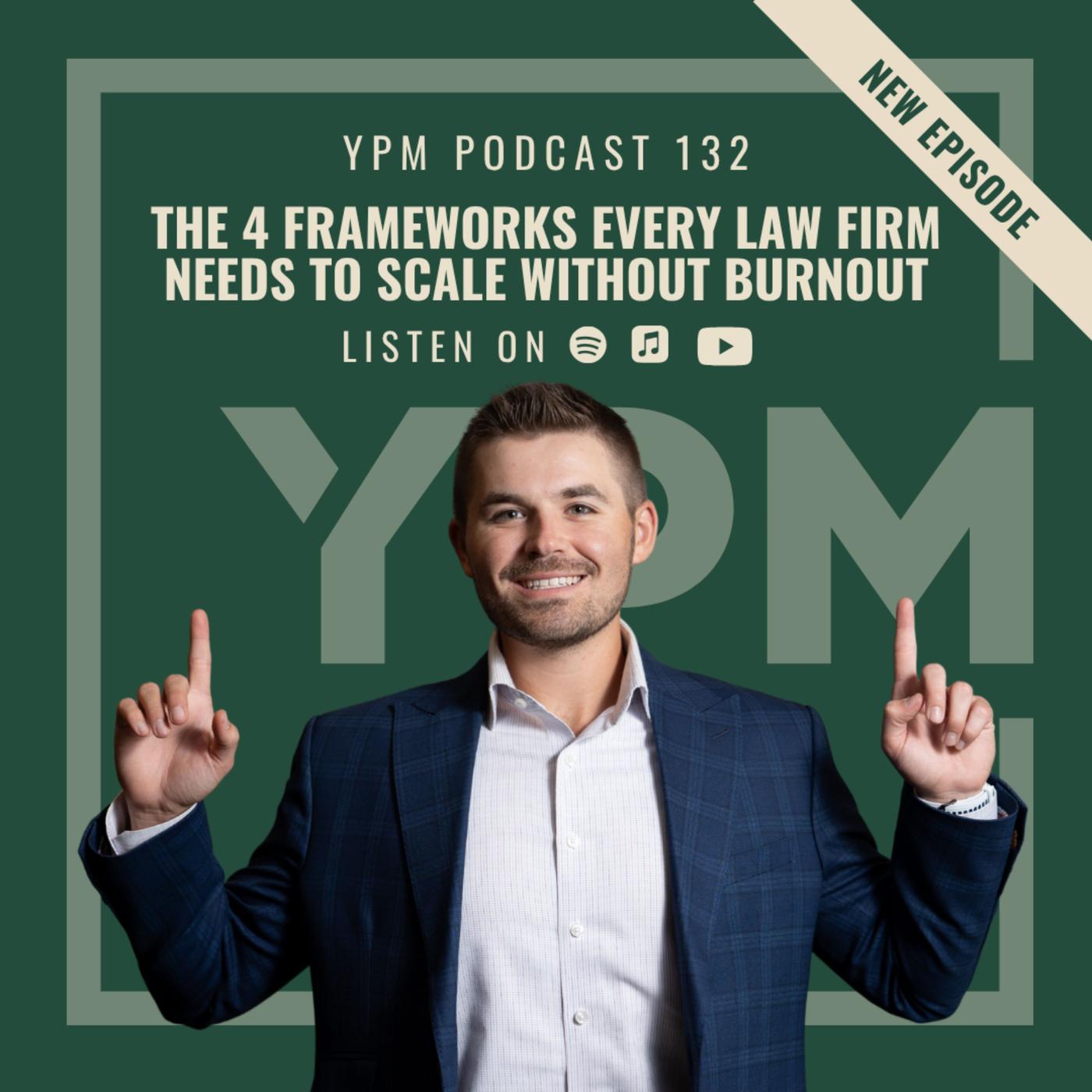 The 4 Frameworks Every Law Firm Needs to Scale Without Burnout | Listen ...