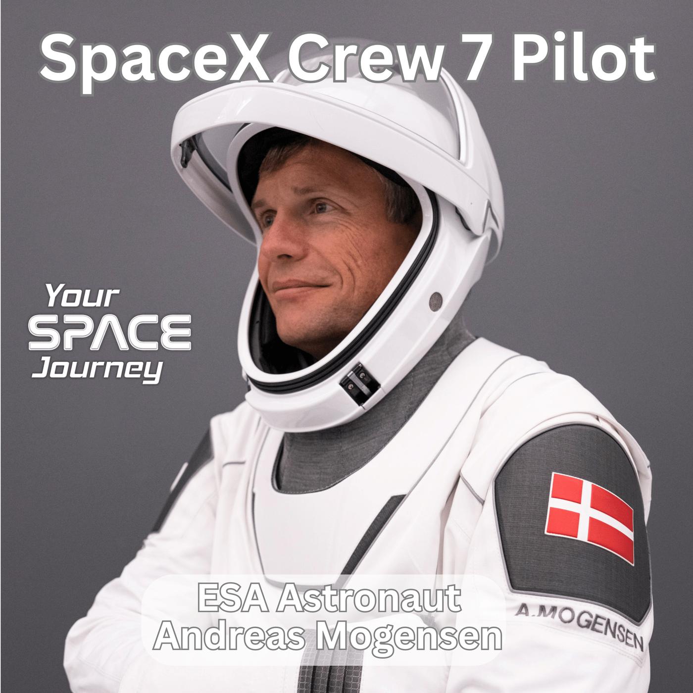 SpaceX Crew-7 – Interview with Pilot Andreas Mogensen | Listen Notes