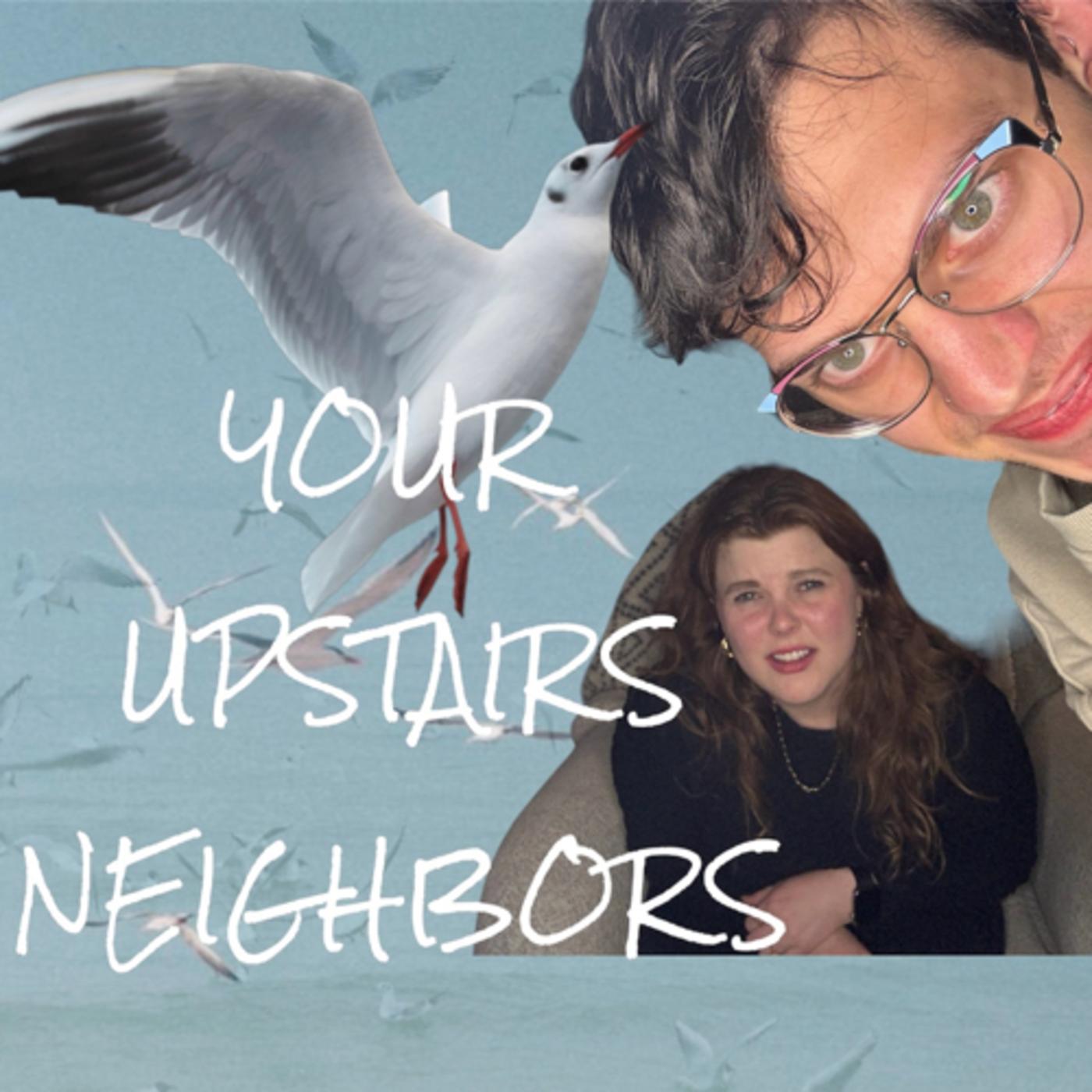 Your Upstairs Neighbors (podcast) - Mary Kathryn and Harrison Paul ...