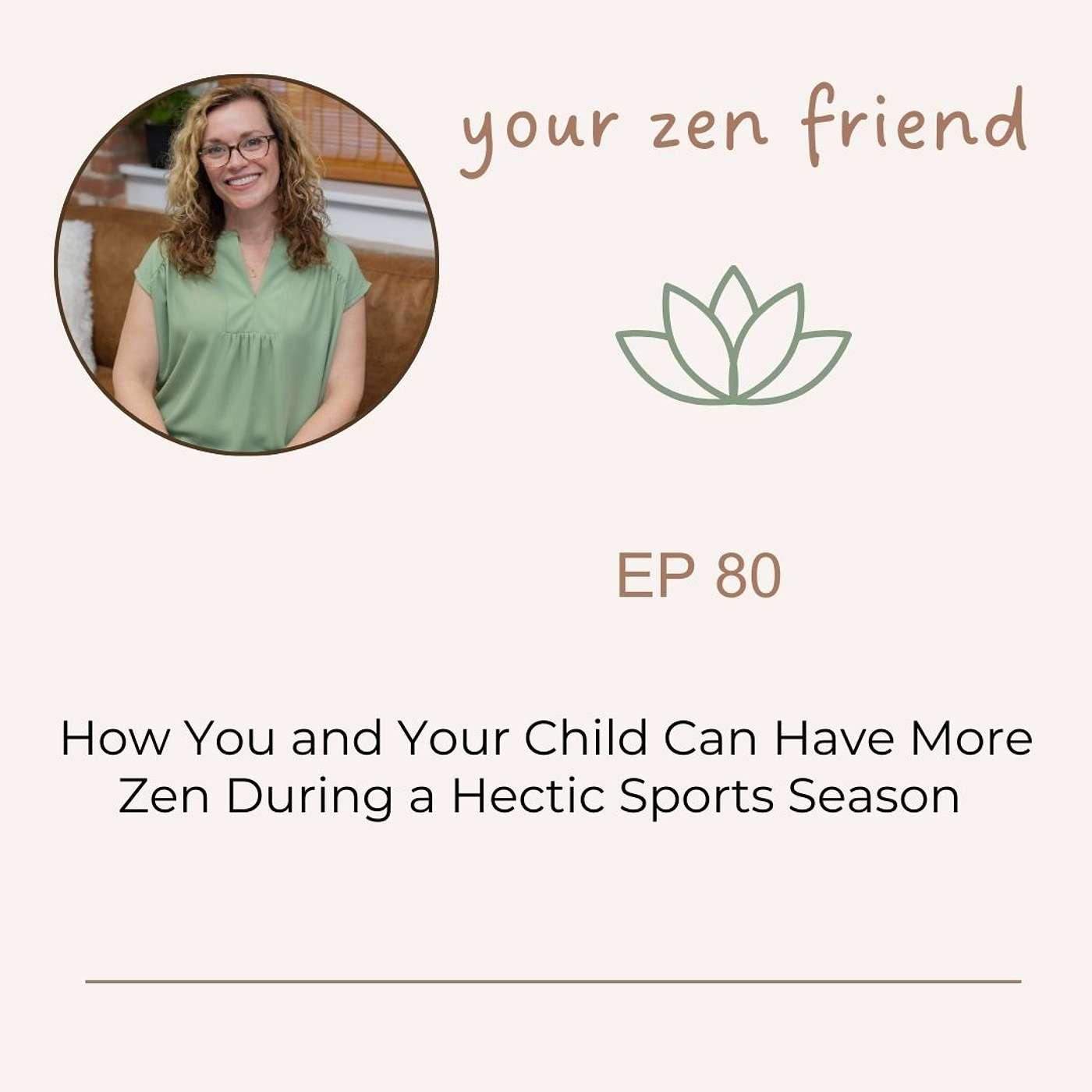 How You and Your Child Can Have More Zen During a Hectic Sports Season ...