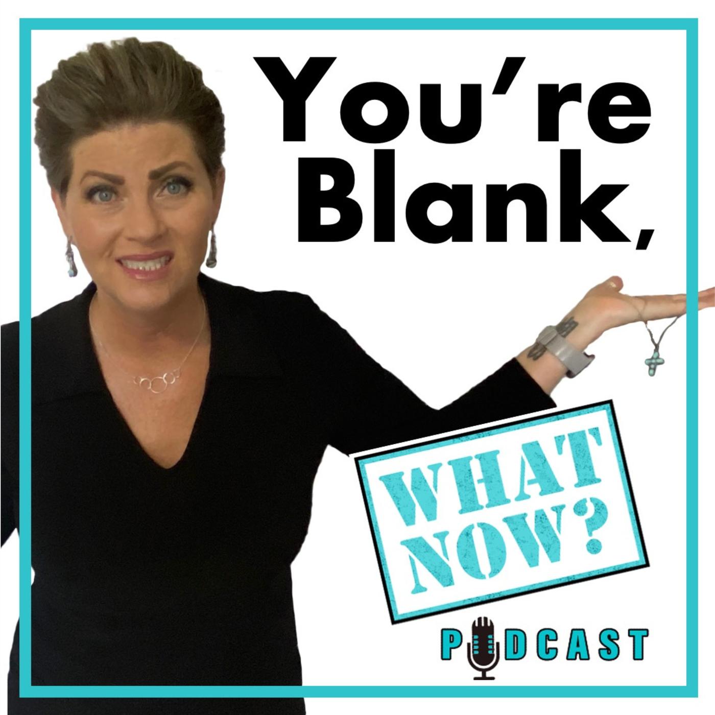 EPISODE 20: The Best of Season 1! - You're Blank, What Now? (podcast ...