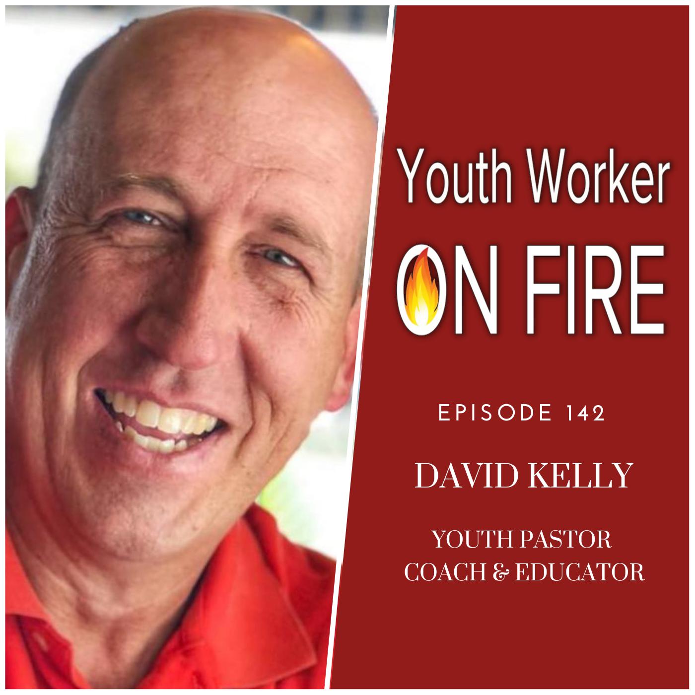 142 David Kelly - Youth Pastor, Coach, and Educator | Listen Notes