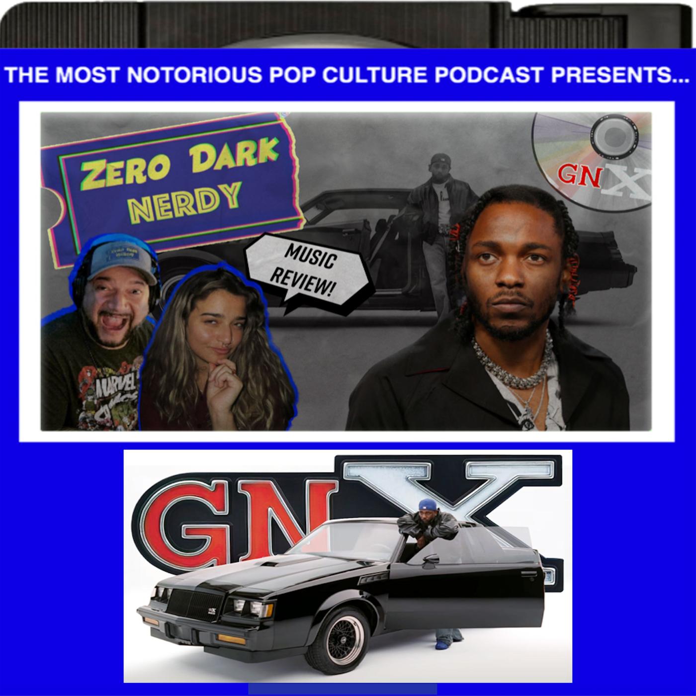 Kendrick Lamar GNX Review - Zero Dark Nerdy - Pop Culture Podcast ...