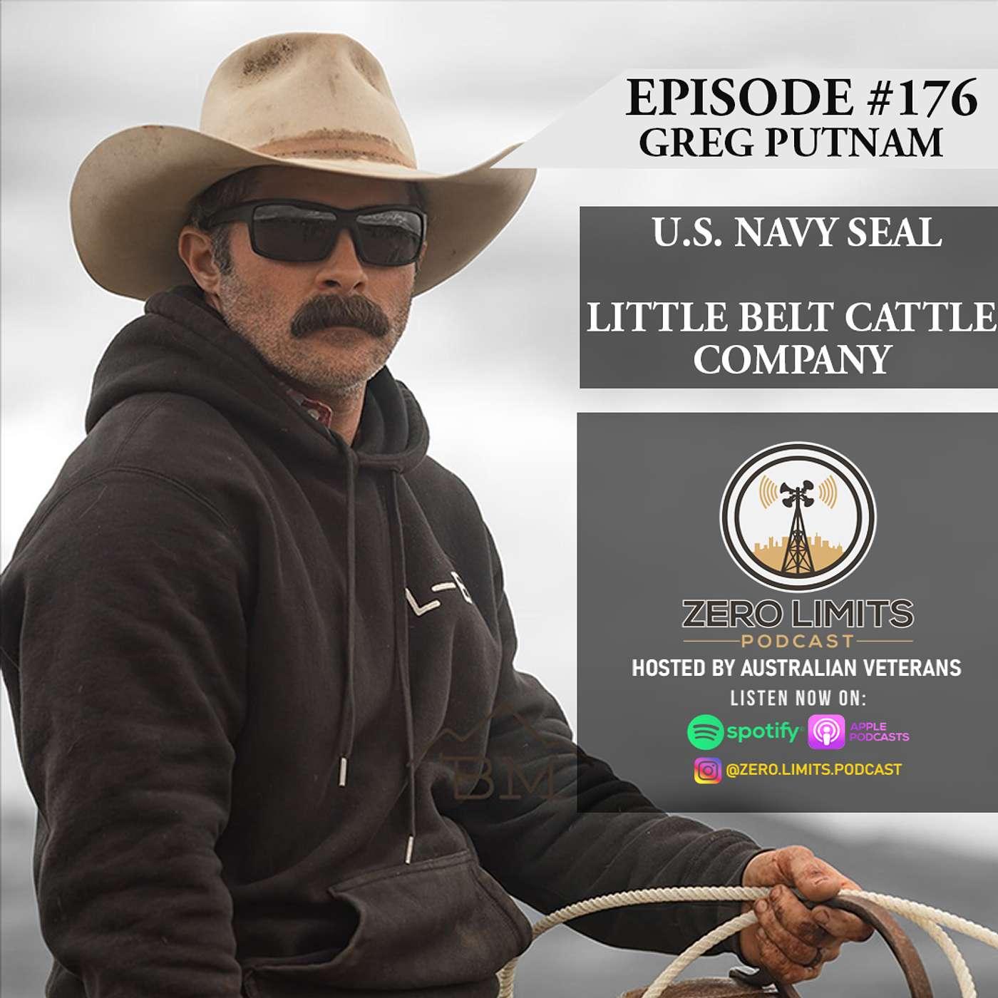 Ep. 176 Greg Putnam Retired U.S. Navy Seal - Little Belt Cattle Company ...