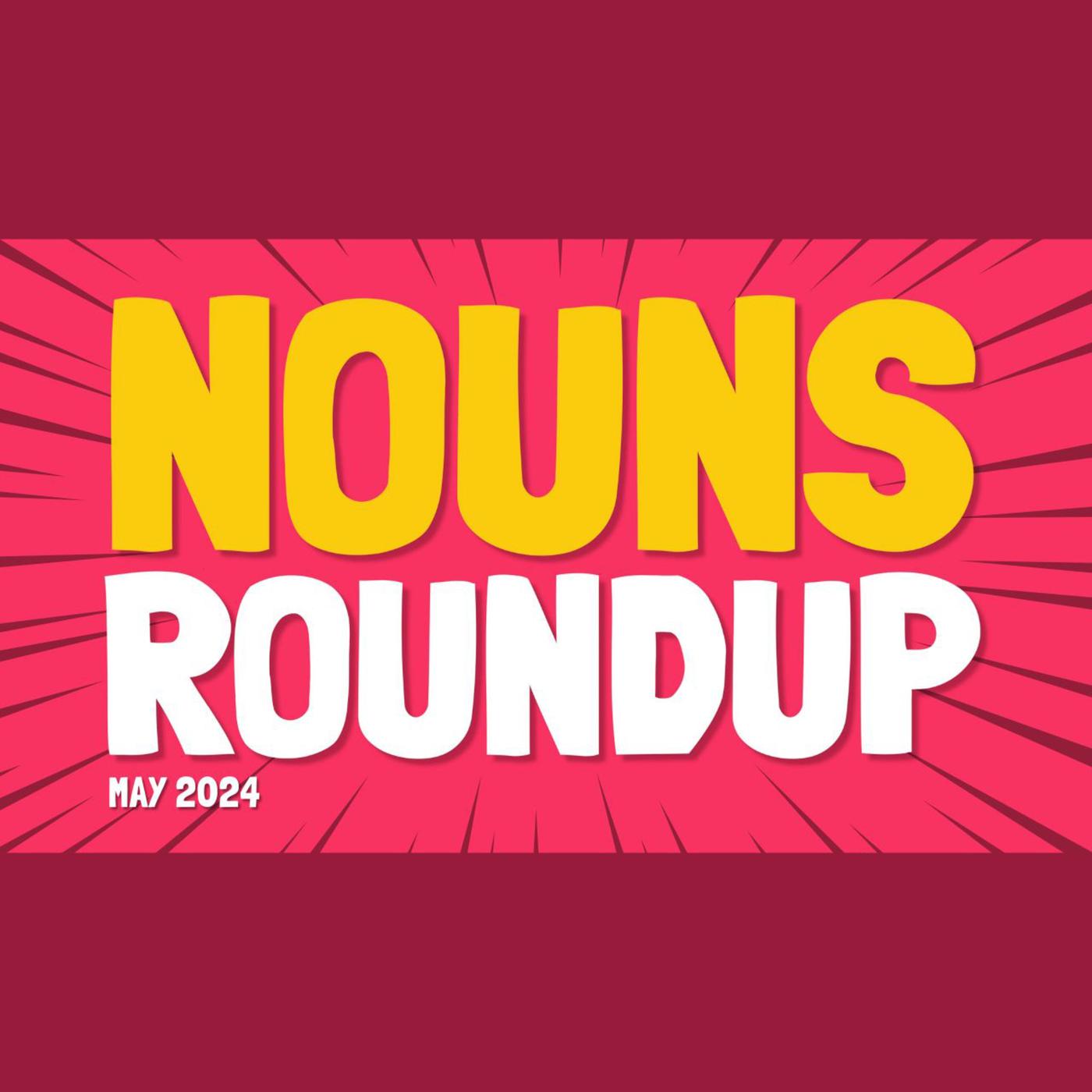NOUNS ROUND UP for May 2024: Shark Pickle Cone Trailer, ETH Global ...