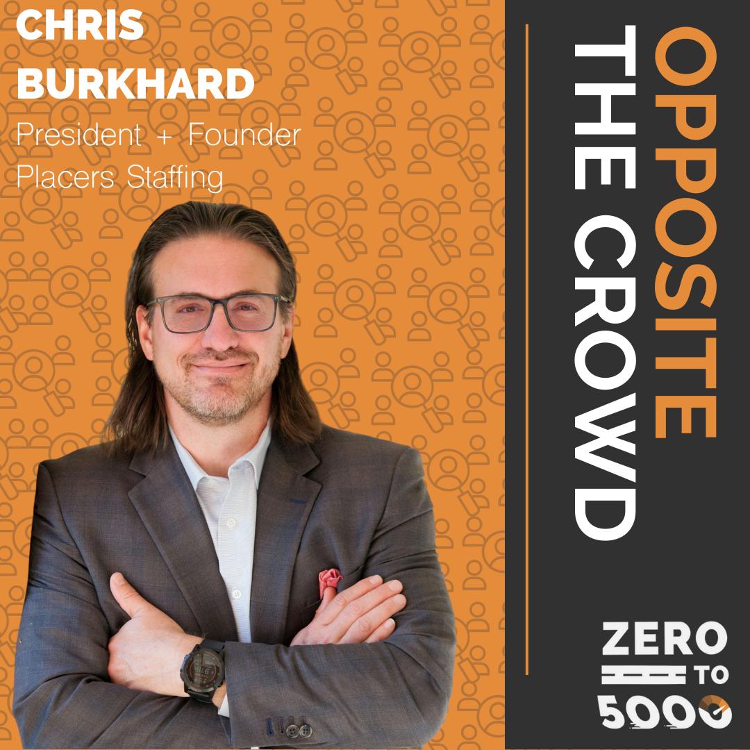 Opposite the Crowd: How Chris Burkhard Redefined Staffing and ...