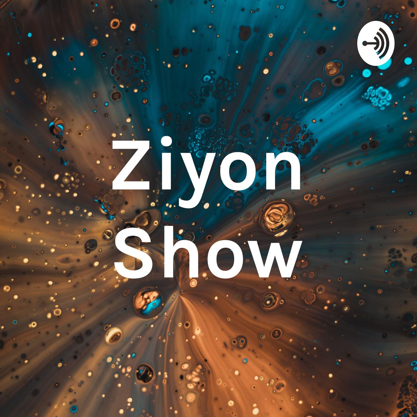 Ziyon Show trailer - Ziyon Show (podcast) | Listen Notes